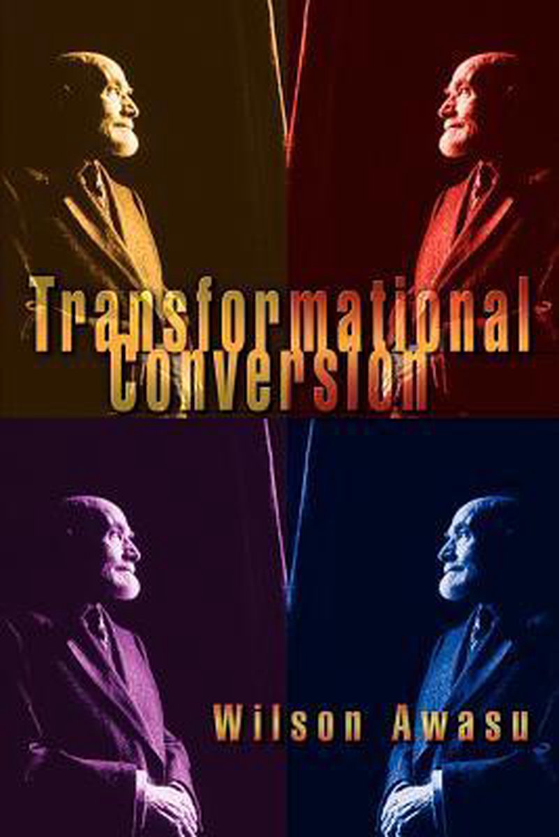 Transformational Conversion, Wilson Awasu | 9781403303134 | Boeken | bol
