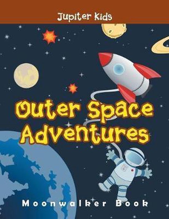 Outer Space Adventures, Jupiter Kids | 9781683053033 | Boeken | bol.com