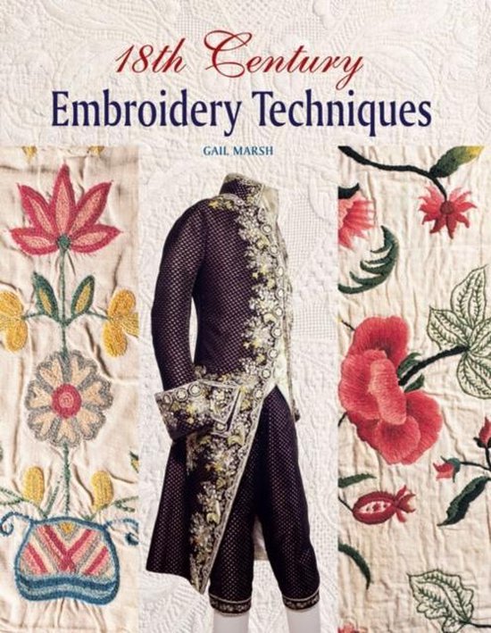 18th Century Embroidery Techniques, Gail Marsh | 9781861088086 | Boeken ...
