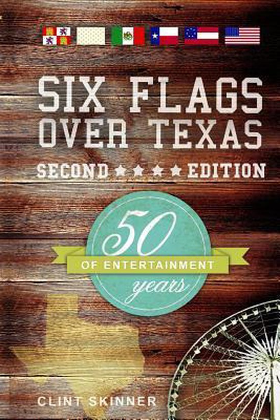 Six Flags Over Texas | 9781493631322 | Clint Skinner | Boeken | bol.com