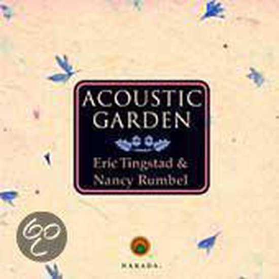 Acoustic Garden, Eric Tingstad & Nancy Rumbel | CD (album) | Muziek | bol