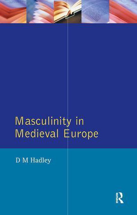 Women And Men In History - Masculinity in Medieval Europe (ebook), Dawn ...