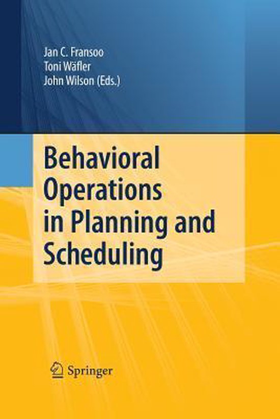 Behavioral Operations in Planning and Scheduling | 9783642423918 ...