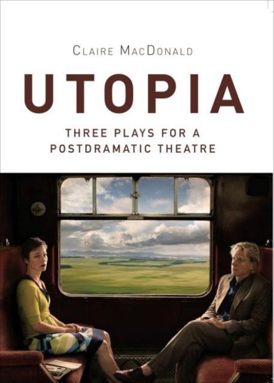 Utopia - Three Plays for a Postdramatic Theatre | 9781783204625 ...