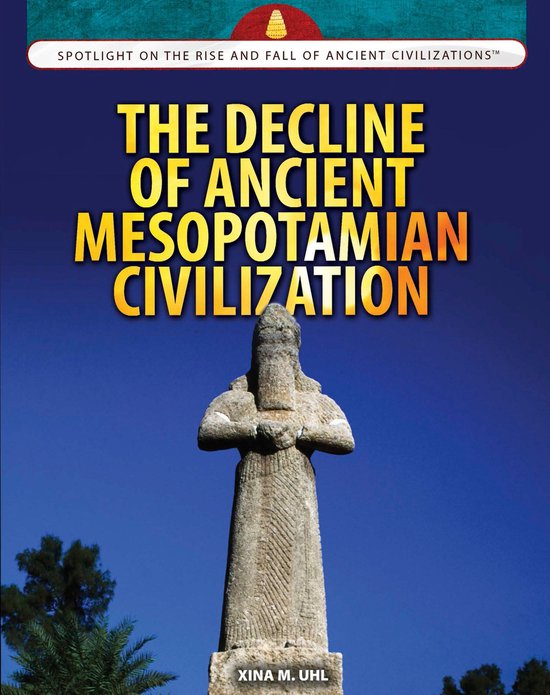Spotlight On the Rise and Fall of Ancient Civilizations - The Decline ...