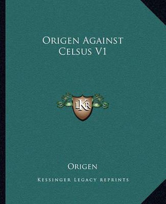 Origen Against Celsus V1 | 9781162677927 | Origen | Boeken | bol.com