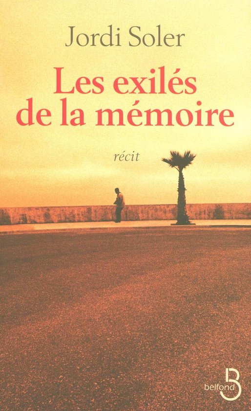 Roman - Les exilés de la mémoire (ebook), Jordi Soler | 9782714454768 ...