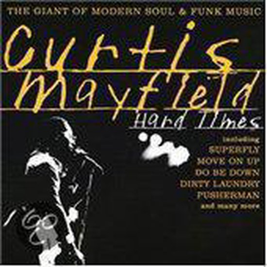 Hard Times, Curtis Mayfield | CD (album) | Muziek | bol.com