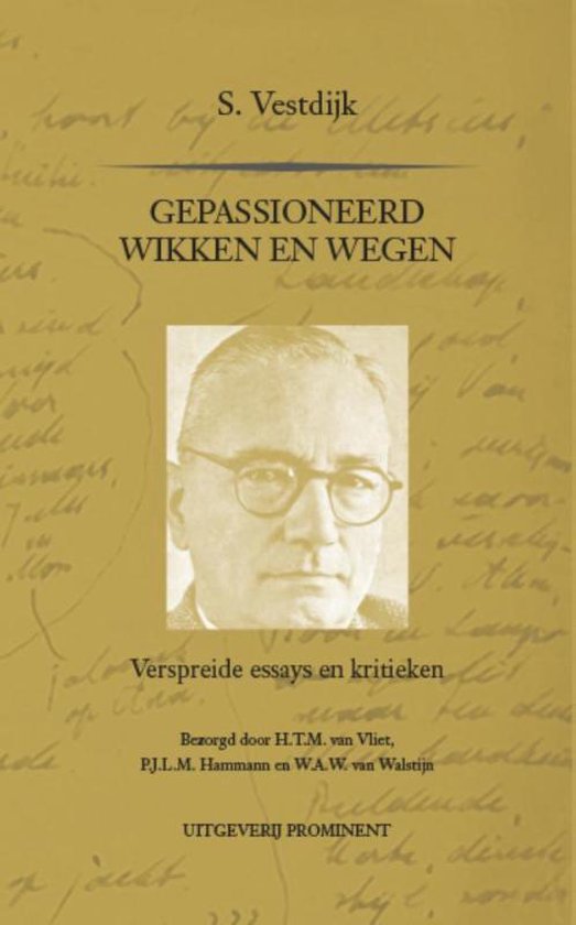 Prominent-reeks - Gepassioneerd wikken en wegen, Simon Vestdijk ...
