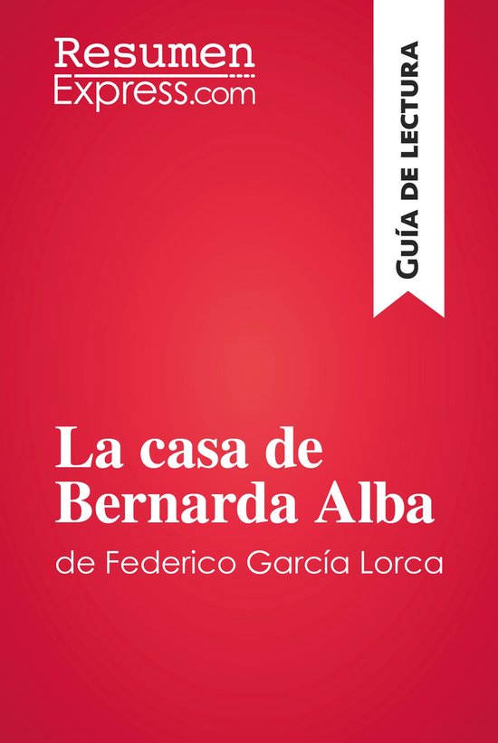 Guía de lectura - La casa de Bernarda Alba de Federico García Lorca ...