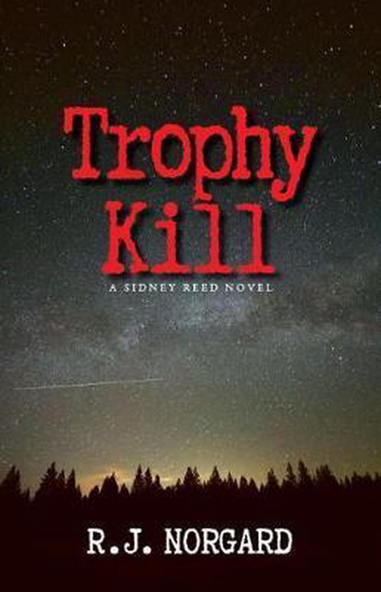 Sidney Reed Mystery- Trophy Kill, R J Norgard | 9781947504158 | Boeken ...