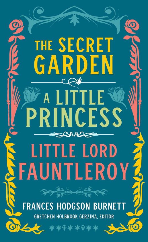 Frances Hodgson Burnett: The Secret Garden, A Little Princess, Little ...