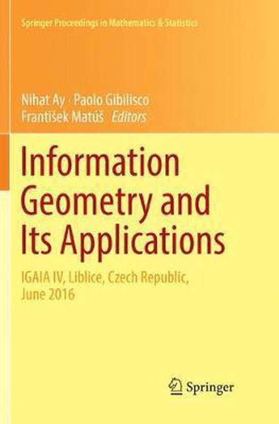 Springer Proceedings In Mathematics And Statistics Information Geometry And Its
