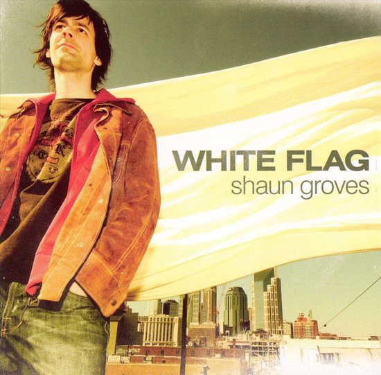 White Flag, Shaun Groves | CD (album) | Muziek | bol