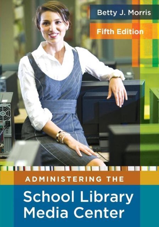 Administering the School Library Media Center | 9781591586890 | Betty J. Morris | Boeken | bol