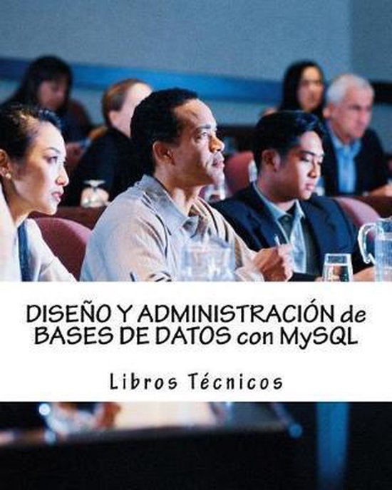 Diseno Y Administracion de Bases de Datos Con MySQL | 9781530245482 ...
