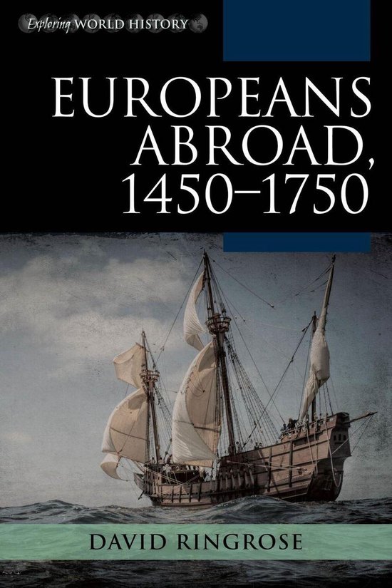 Exploring World History - Europeans Abroad, 1450–1750 (ebook), David ...