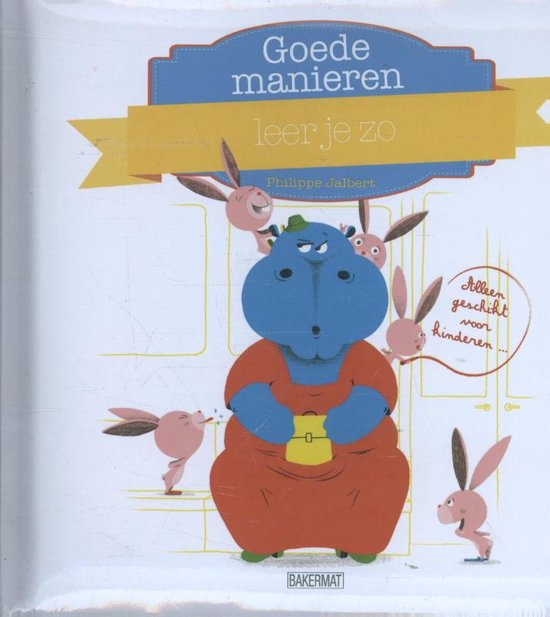 Goede manieren leer je zo, Philippe Jalbert | 9789059244207 | Boeken | bol