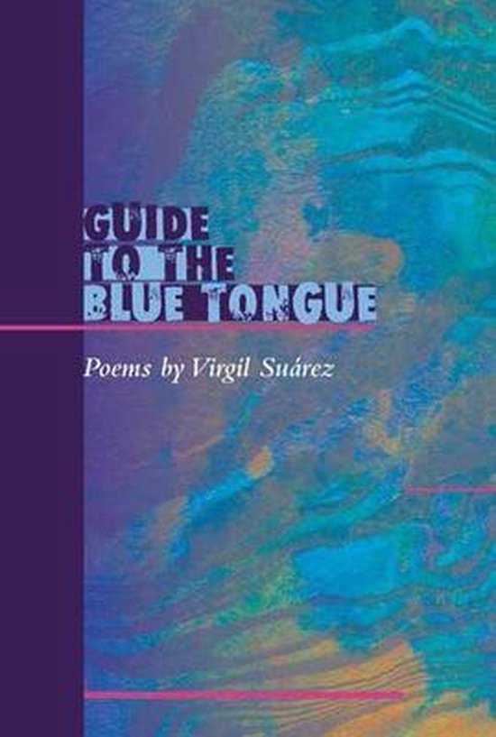 Illinois Poetry Series- Guide to the Blue Tongue, Virgil Suarez ...