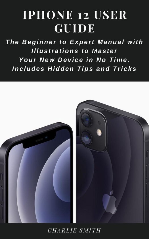 iPhone 12 User Guide (ebook), Charlie Scott | 1230004461937 | Boeken ...