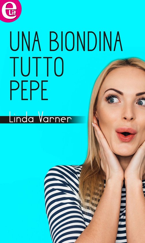 Una biondina tutto pepe (eLit) (ebook), Linda Varner | 9788858970423 | Boeken | bol.com