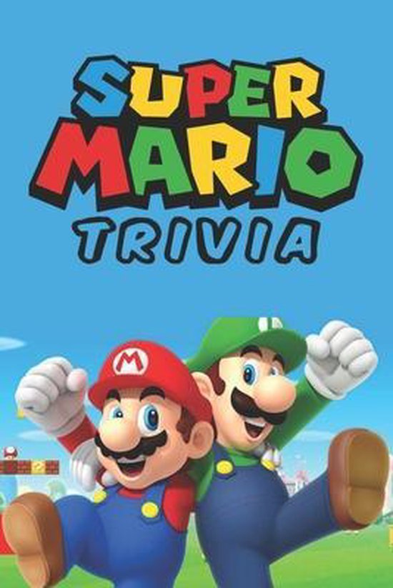 Super Mario Trivia, Melissa Florence Bennett | 9798590844074 | Boeken ...