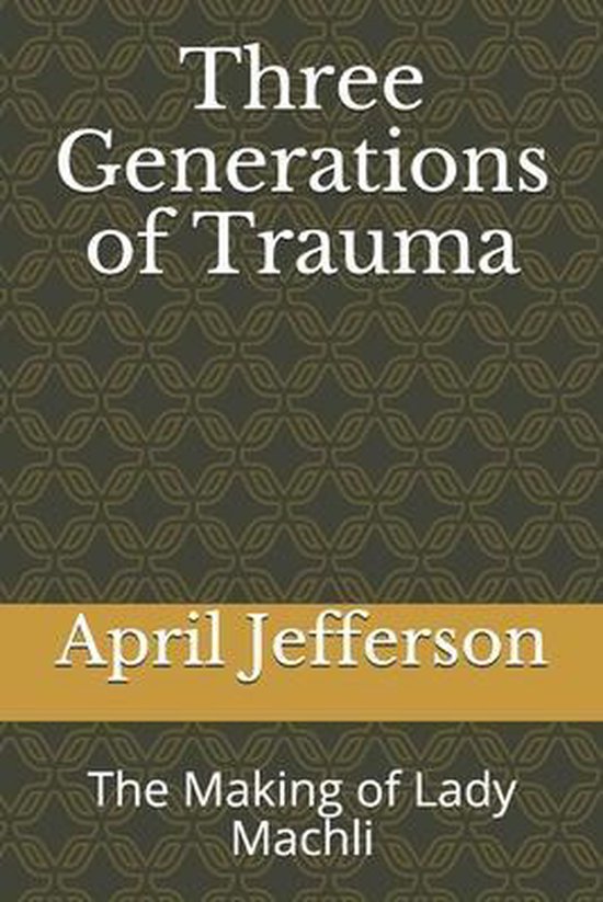 Three Generations of Trauma, April Jefferson | 9798653586910 | Boeken | bol