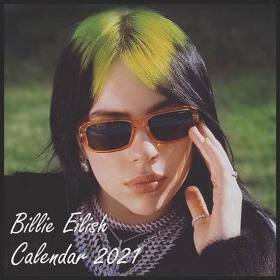 Billie Eilish calendar 2021: Billie Eilish calendar 2021, Celebrities ...