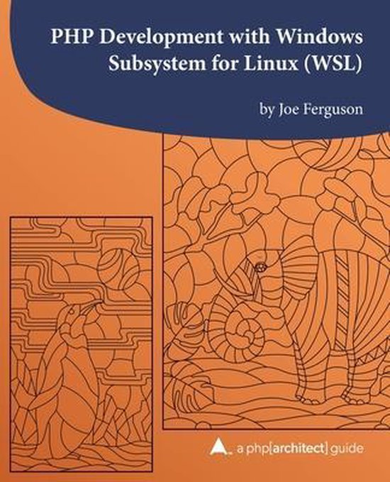 PHP Development with Windows Subsystem for Linux (WSL) | 9781940111902 | Livres | bol.com