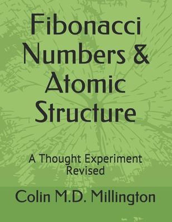 Fibonacci Numbers & Atomic Structure | 9781679453670 | Colin Millington ...