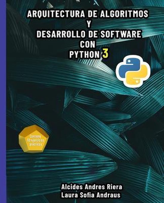 Arquitectura de algoritmos y desarrollo de software con Python 3 ...