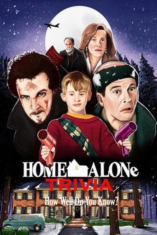 Home Alone Trivia: How Well Do You Know?, Lawrence Langel ...