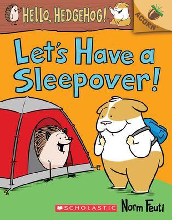 Let's Have a Sleepover Hello, Hedgehog Scholastic Acorn, Norm Feuti ...