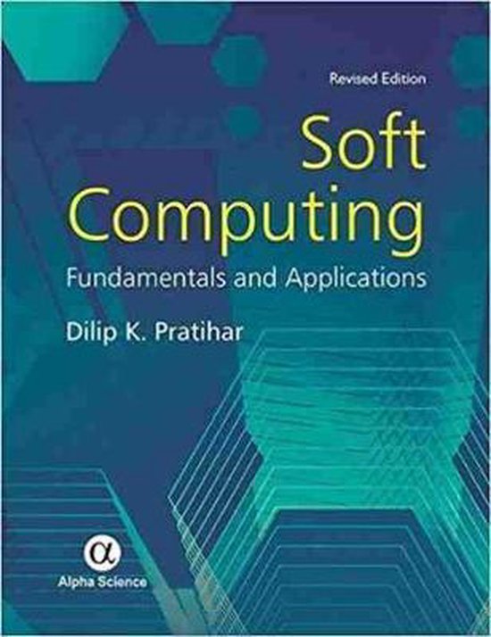 Soft Computing: Fundamentals and Applications | 9781783322053 | D. K. Pratihar | Boeken | bol.com