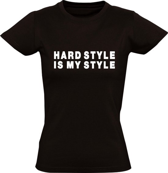 Hardstyle is my style Dames T-shirt - muziek - feest - festival ...