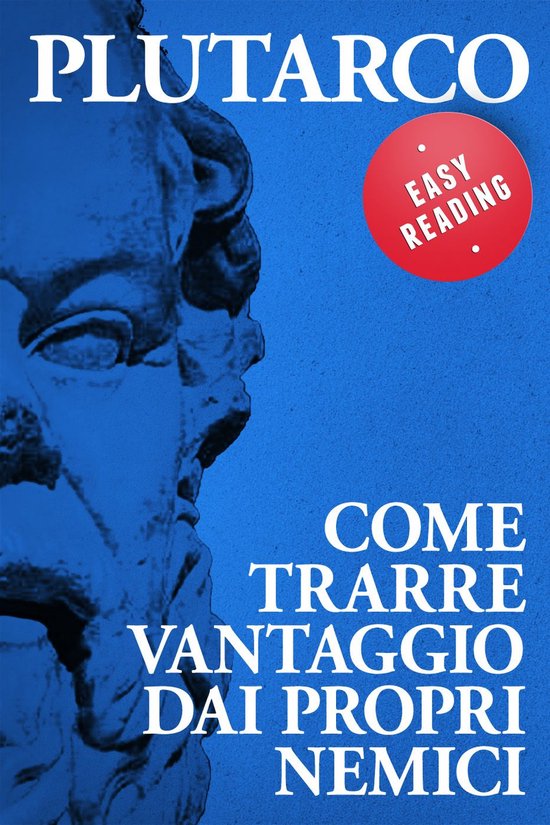 Come trarre vantaggio dai propri nemici (ebook), Plutarco ...