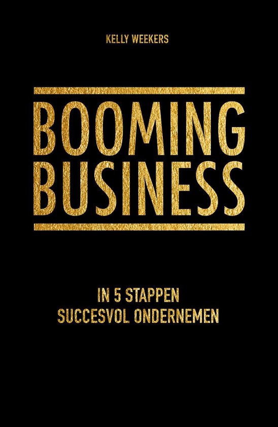 Booming business (ebook), Kelly Weekers | 9789021575865 | Boeken | bol