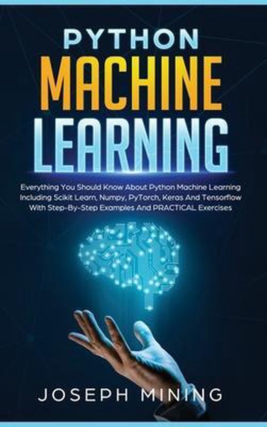 Python Machine Learning | 9781801687508 | Joseph Mining | Boeken | bol