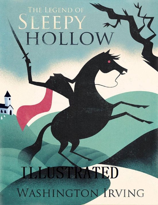 The Legend of Sleepy Hollow Illustrated (ebook), Washington Irving ...