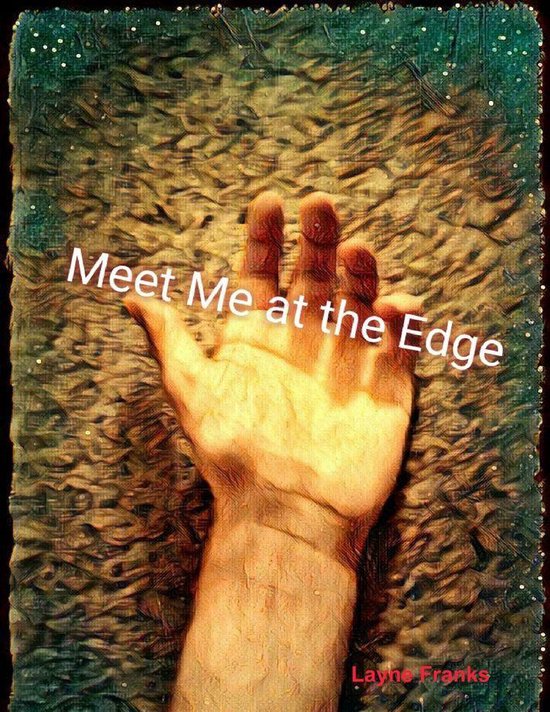 Meet Me At the Edge (ebook), Layne Franks | 9781387226825 | Boeken ...