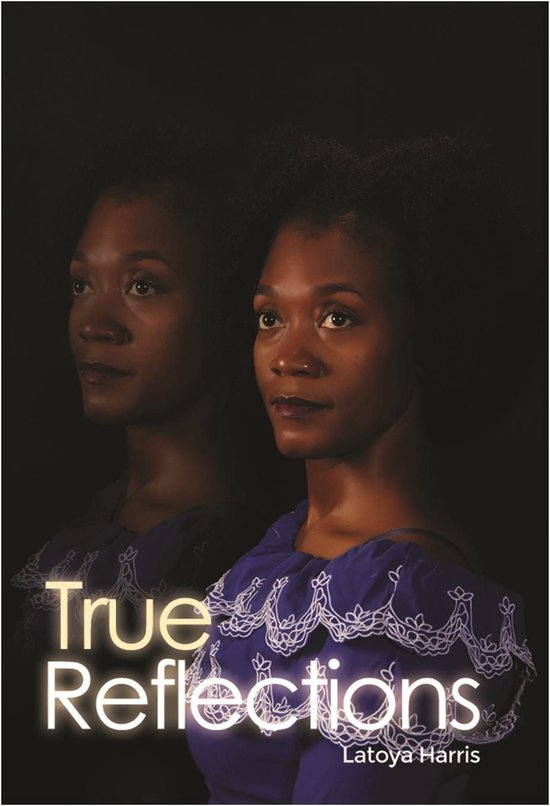 True Reflections (ebook), Latoya Harris | 9781480982512 | Boeken | bol
