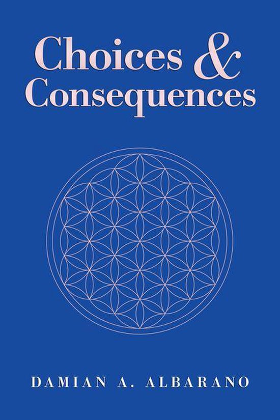 Choices & Consequences (ebook), Damian A Albarano | 9781982240745 ...