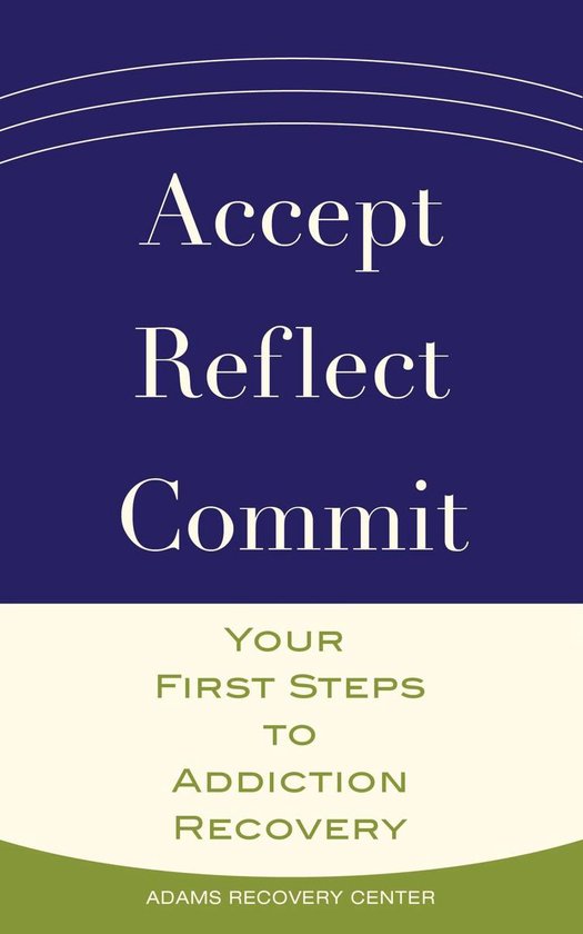 The Adams Recovery Center series - Accept, Reflect, Commit (ebook ...