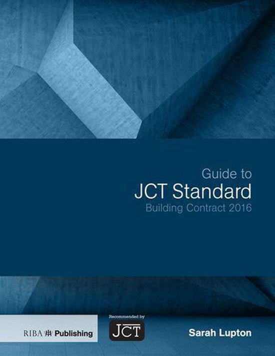 Guide to JCT Standard Building Contract 2016 (ebook), Sarah Lupton | 9781000701371 |... | bol.com