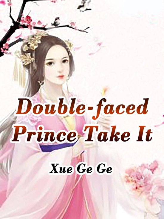 Volume 2 2 - Double-faced Prince, Take It (ebook), Xue Gege ...