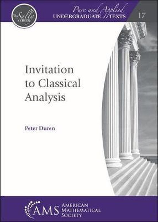 Pure and Applied Undergraduate Texts- Invitation to Classical Analysis ...