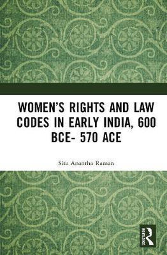 Women’s Rights and Law Codes in Early India, 600 BCE–570, Sita Anantha ...