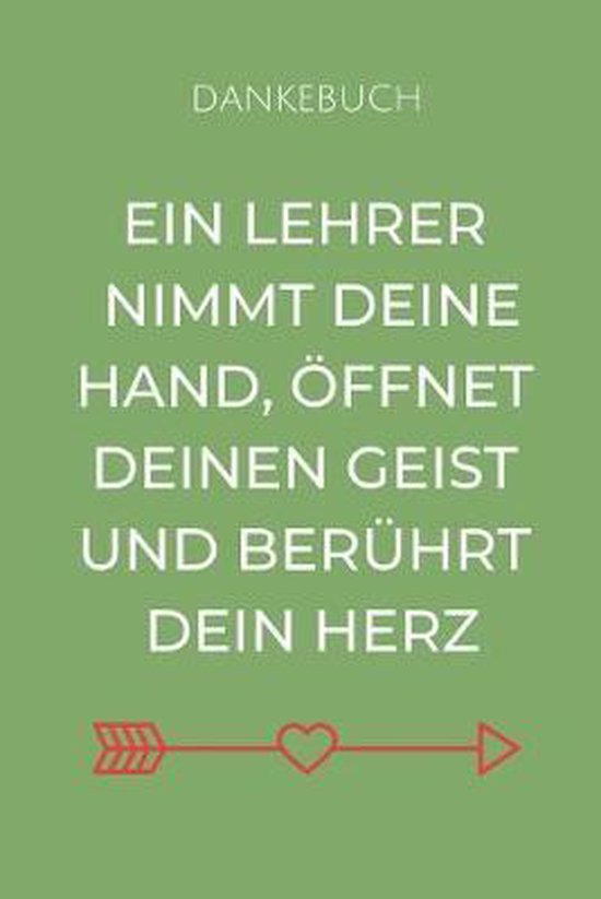 Dankebuch Ein Lehrer Nimmt Deine Hand, Öffnet Deinen Geist Und Berührt Dein Herz |... | bol