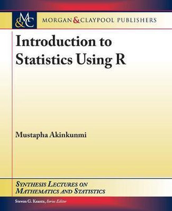 Introduction to Statistics Using R | 9781681735092 | Mustapha Akinkunmi ...