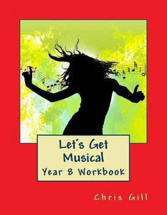 Let's Get Musical- Let's Get Musical Year 8 Workbook, Chris Gill ...